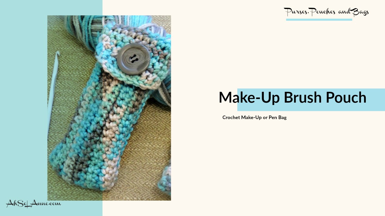 Crochet Make-Up Brush Pouch - Make-up Brushes Holder - Ahsel Anne
