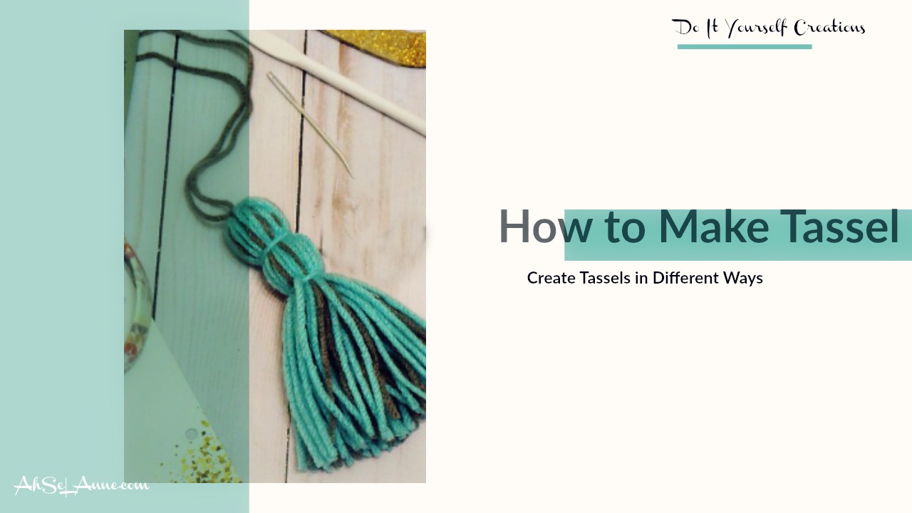 How To Make Tassels Tassels For Crochet Projects Ahsel Anne