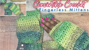 Convertible Crochet Mittens| FREE PATTERN - Ahsel Anne